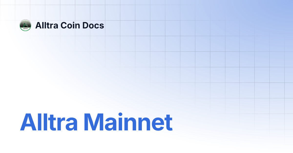 Alltra Mainnet | Alltra Coin Docs