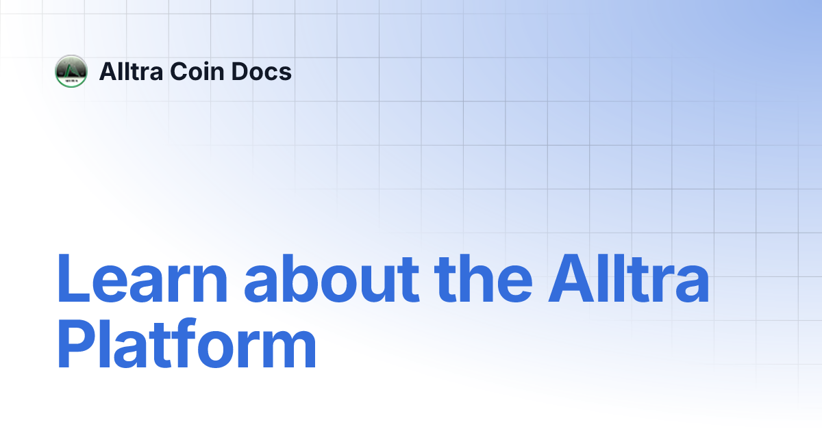Learn about the Alltra Platform | Alltra Coin Docs