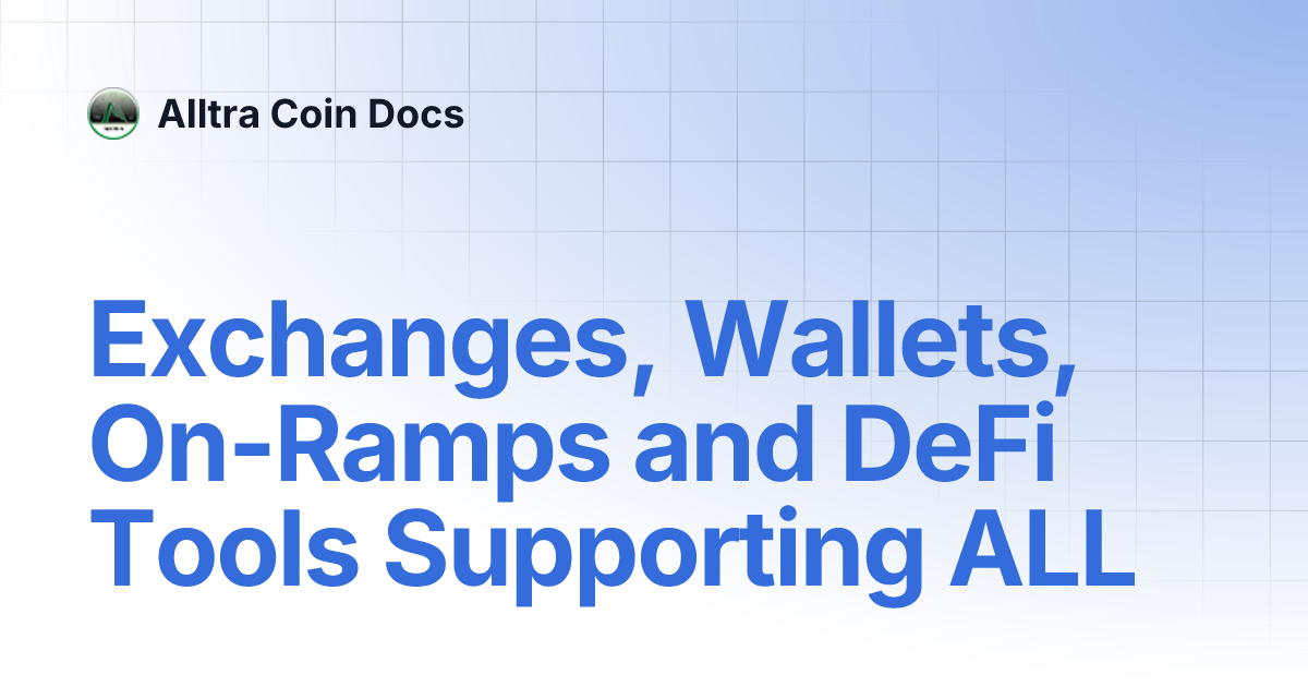Exchanges, Wallets, On-Ramps and DeFi Tools Supporting ALL | Alltra ...